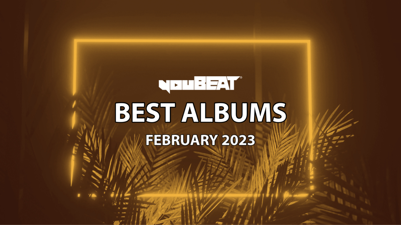 BEST ALBUMS – February 2023 | youBEAT®